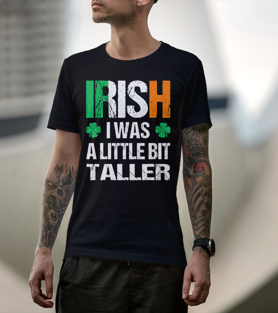 IRISH I Was A Little Bit Taller Shamrock Green White Orange T-Shirt