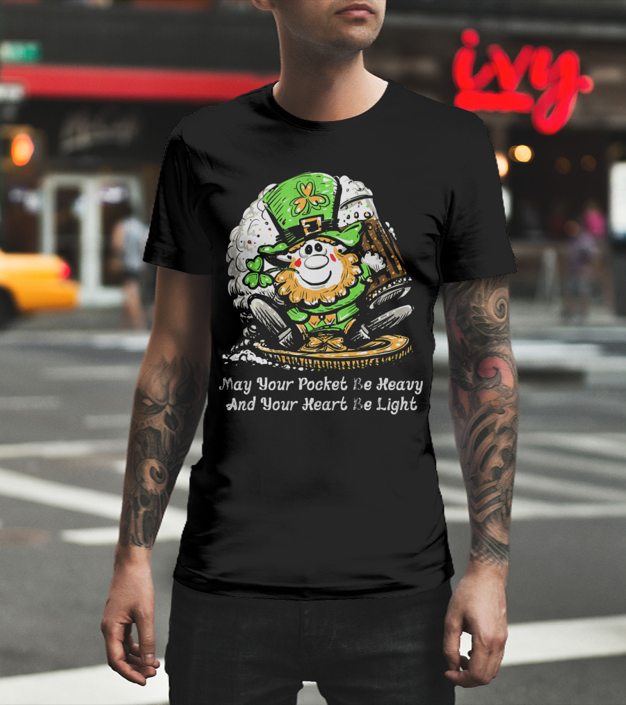 Irish Leprechaun Dark Beer Shamrock May Your Pocket Be Heavy And Your Heart Be Light T-Shirt