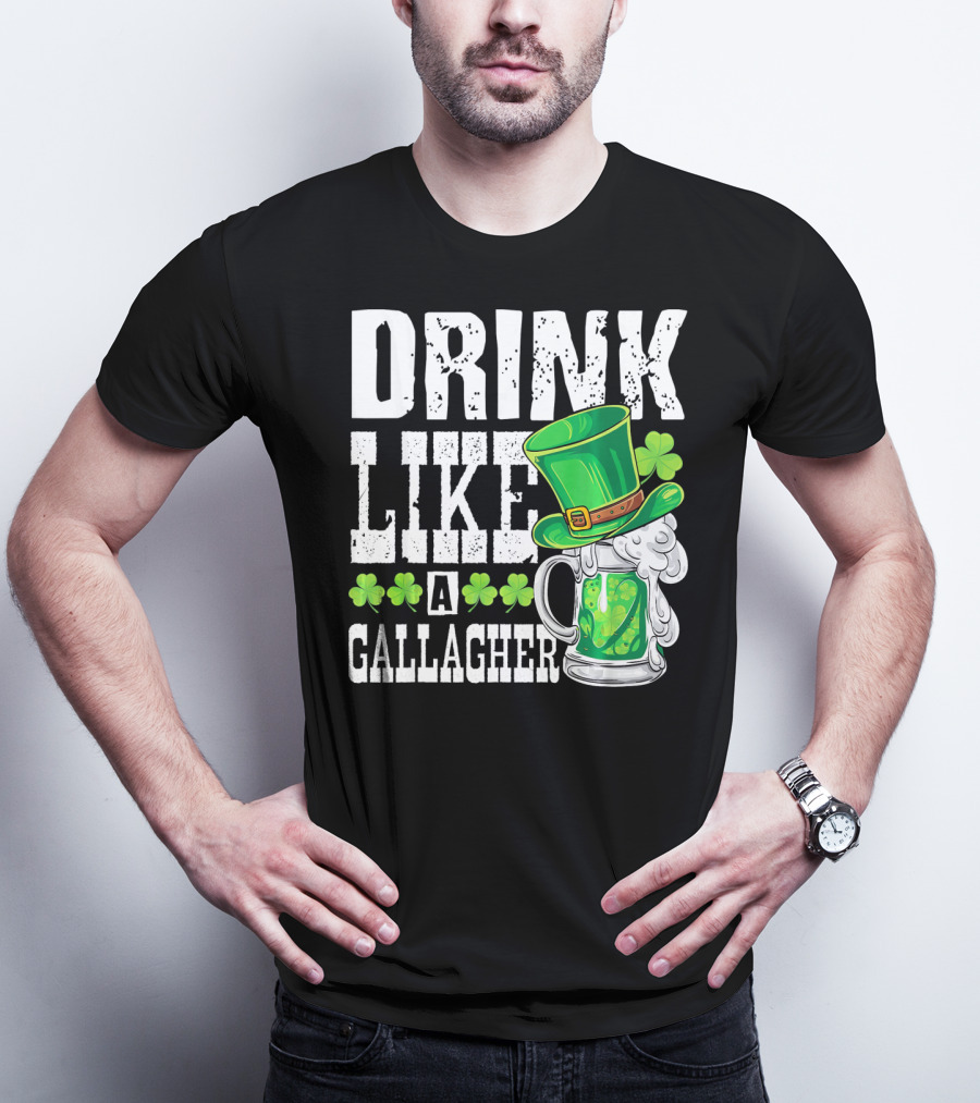 Drink Like A Gallagher Green Beer Hat Shamrocks T-Shirt