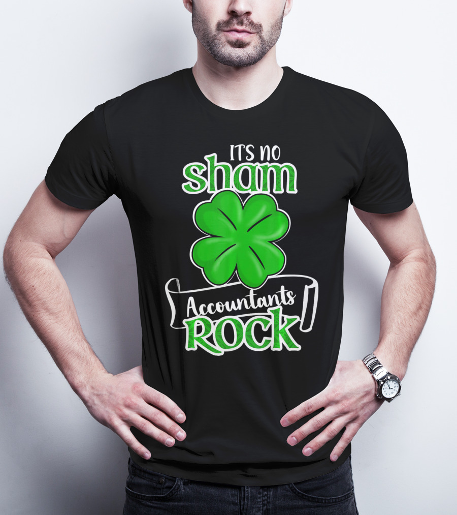 It's No Sham Accountants Rock St Patricks Day T-Shirt