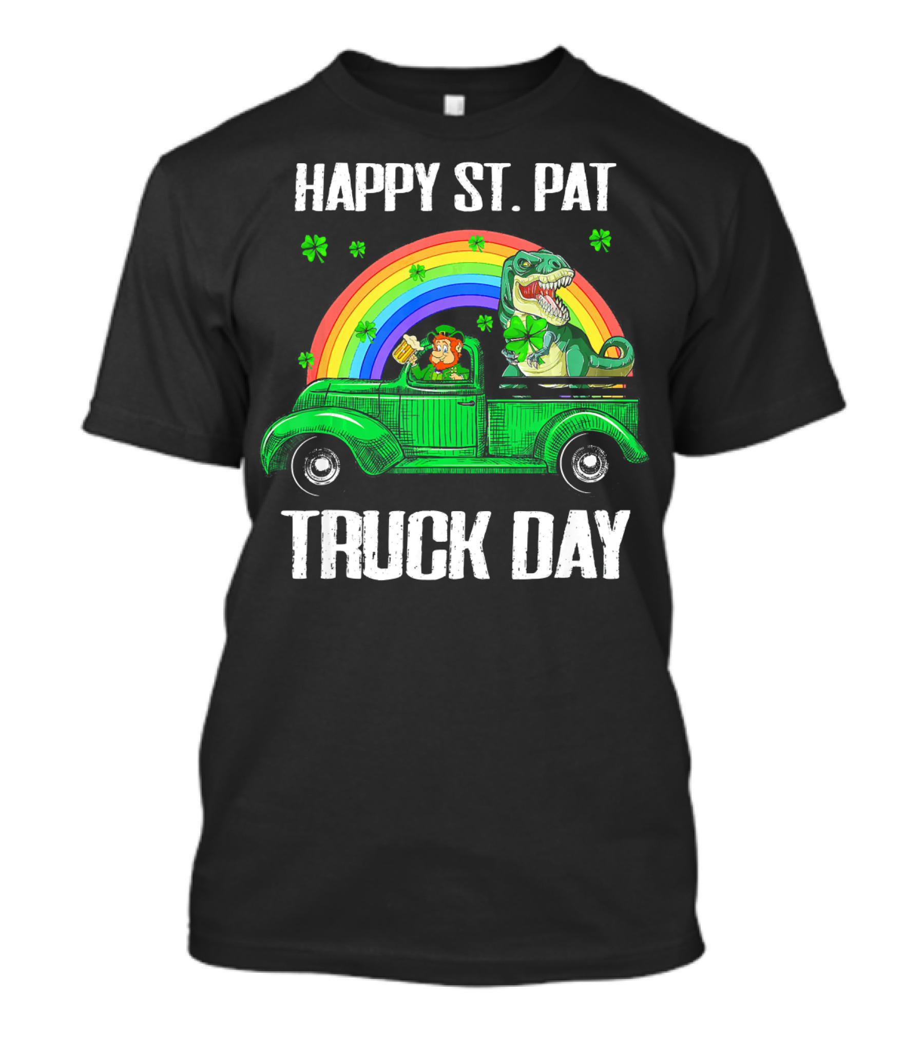 Happy St Pat Truck Day Leprechaun Drivin Dinosaur Rainbow T-Shirt