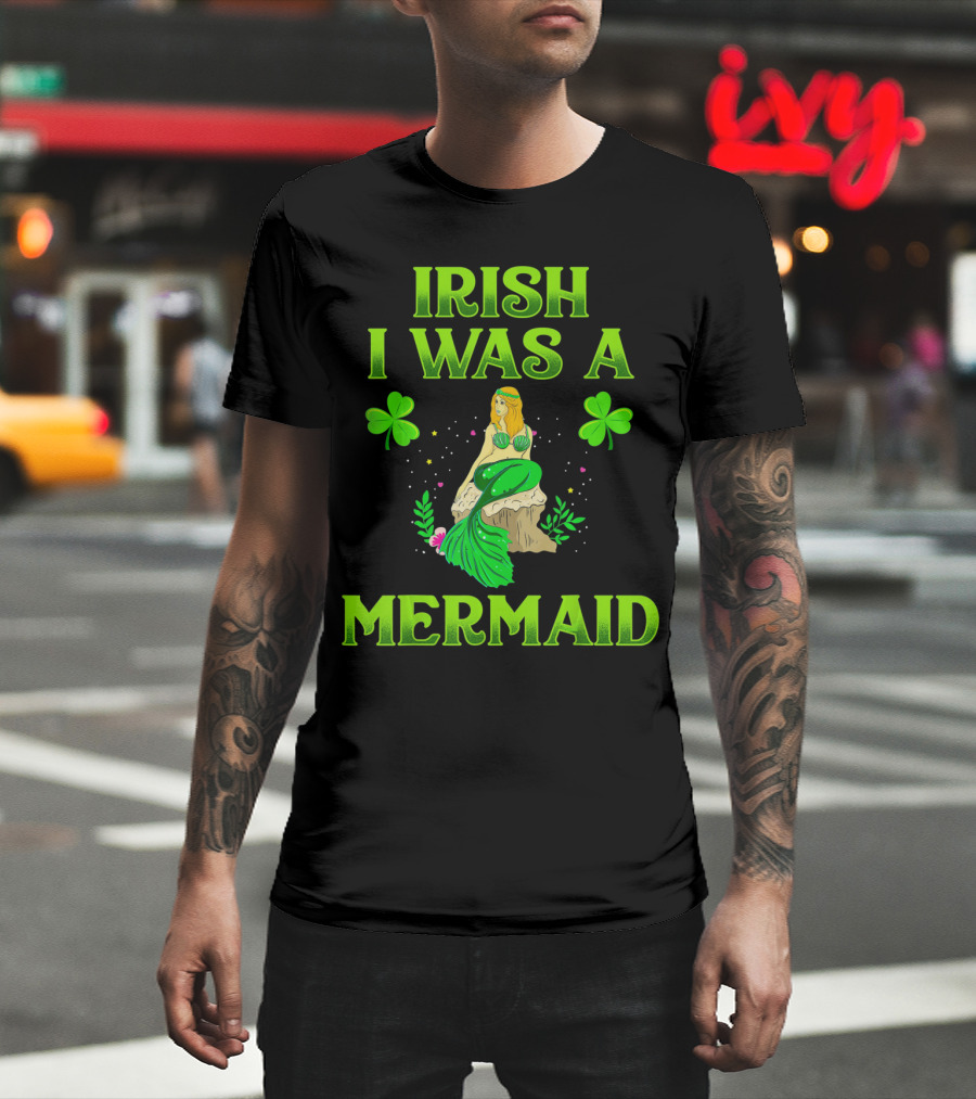 Irish I Was A Mermaid Shamrock Magic T-Shirt