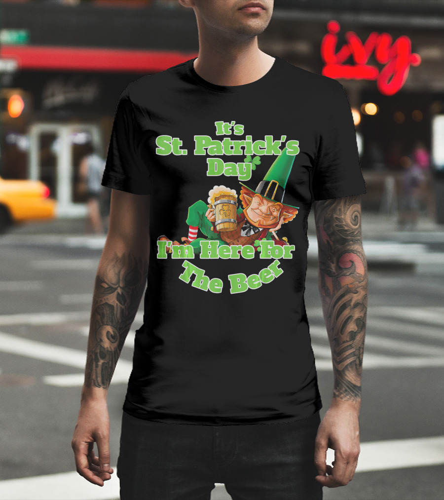 It’s St. Patrick’s Day I’m Here For The Beer With Leprechaun And Mug T-Shirt
