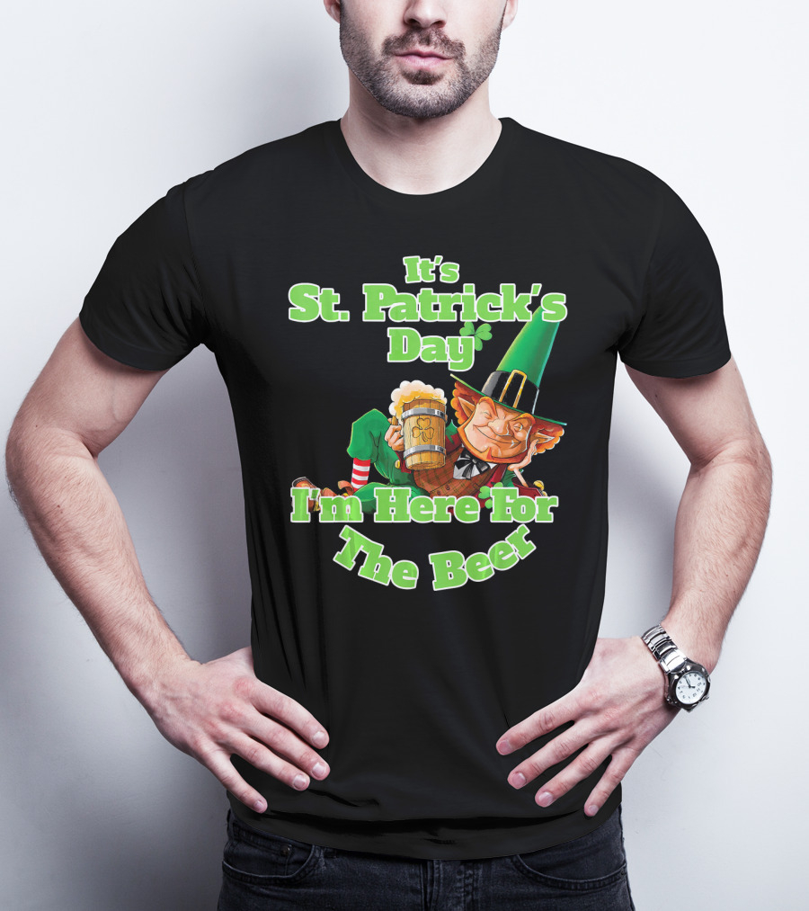 It’s St. Patrick’s Day I’m Here For The Beer With Leprechaun And Mug T-Shirt