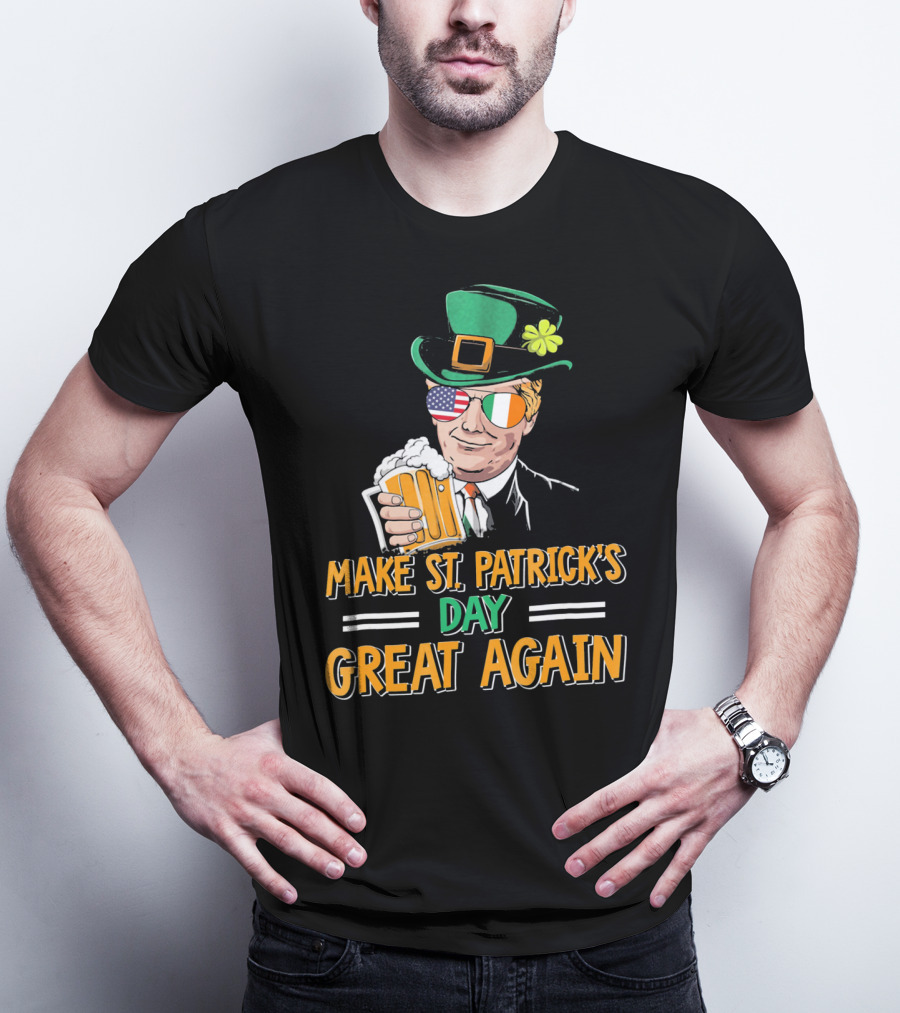 Make St Patrick's Day Great Again American Irish Flag Shades Leprechaun Hat Beer T-Shirt