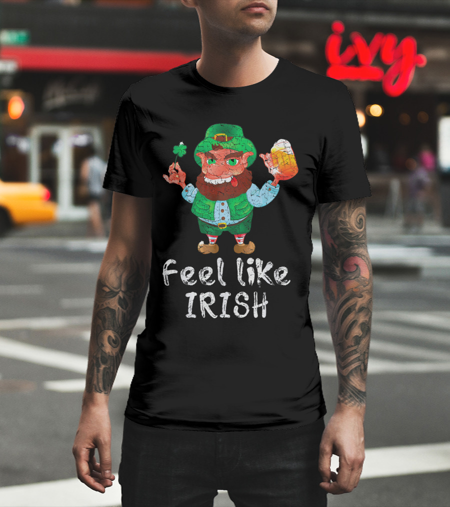 Feel Like Irish Leprechaun Beer Drinking T-Shirt