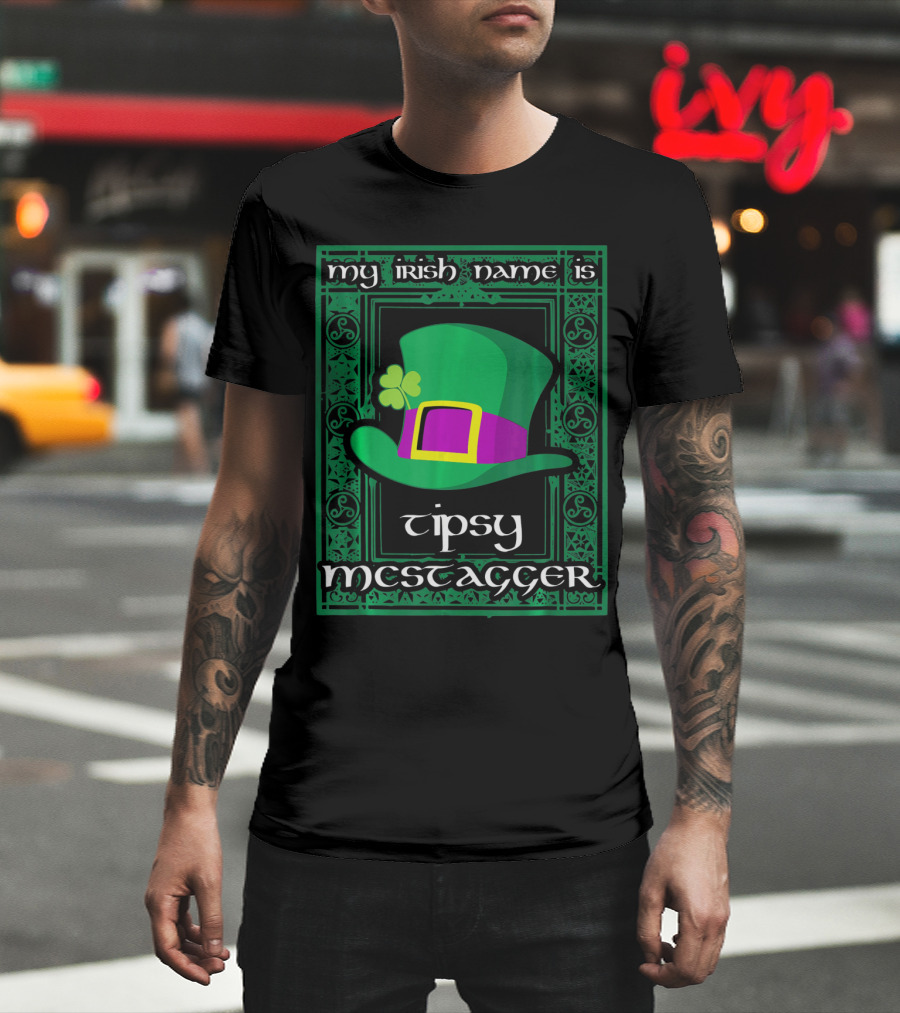 My Irish Name Is Tipsy McStagger Clover Leprechaun Hat T-Shirt