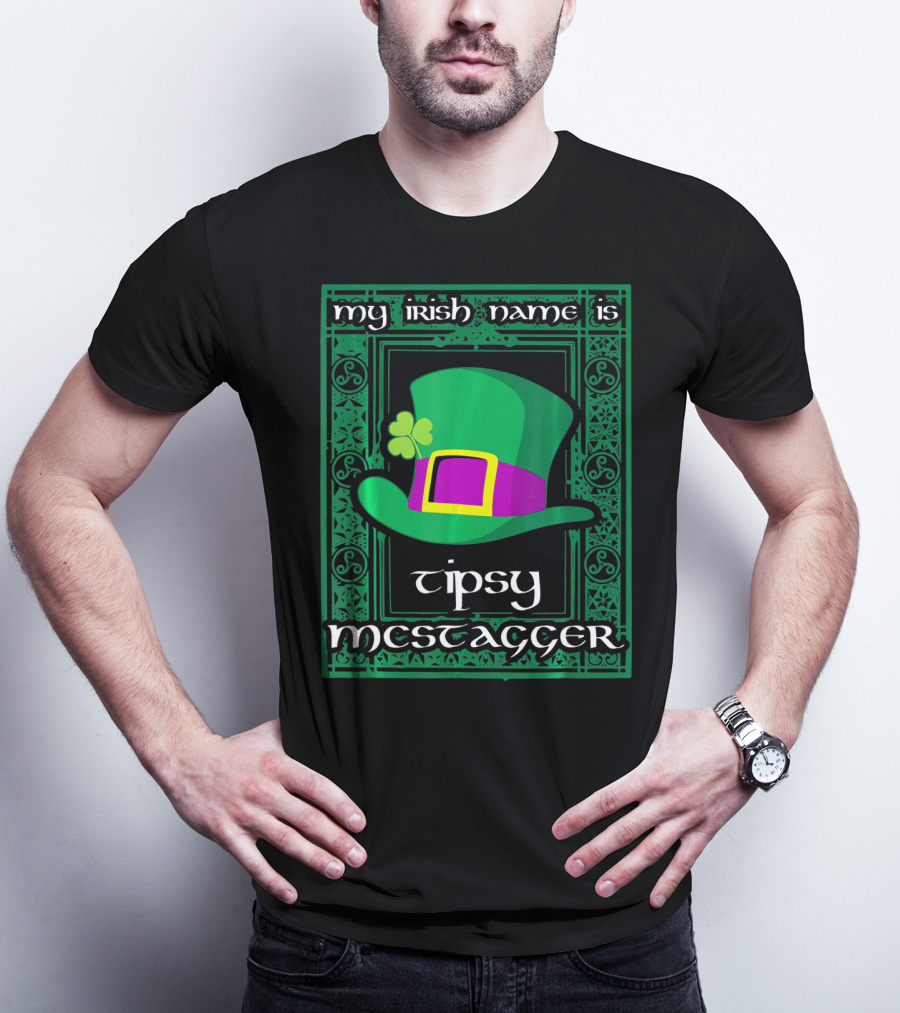 My Irish Name Is Tipsy McStagger Clover Leprechaun Hat T-Shirt