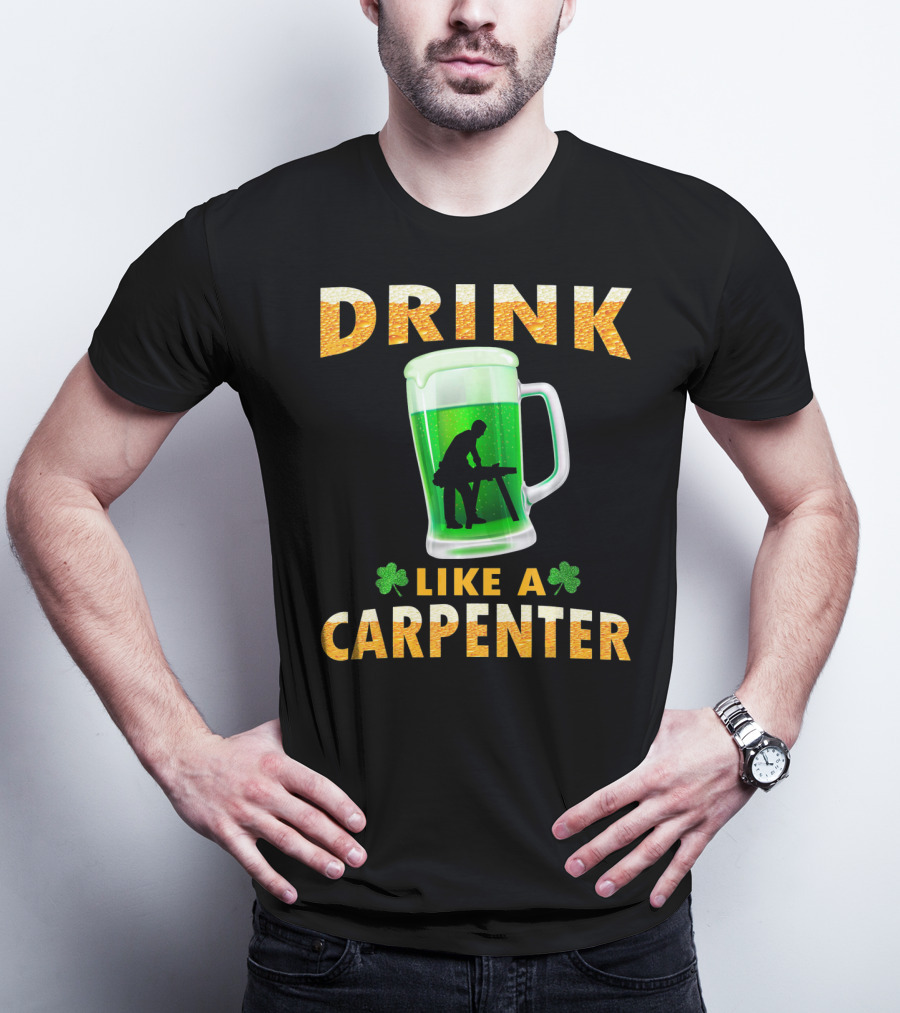 DRINK LIKE A CARPENTER Shamrock Beer Mug T-Shirt