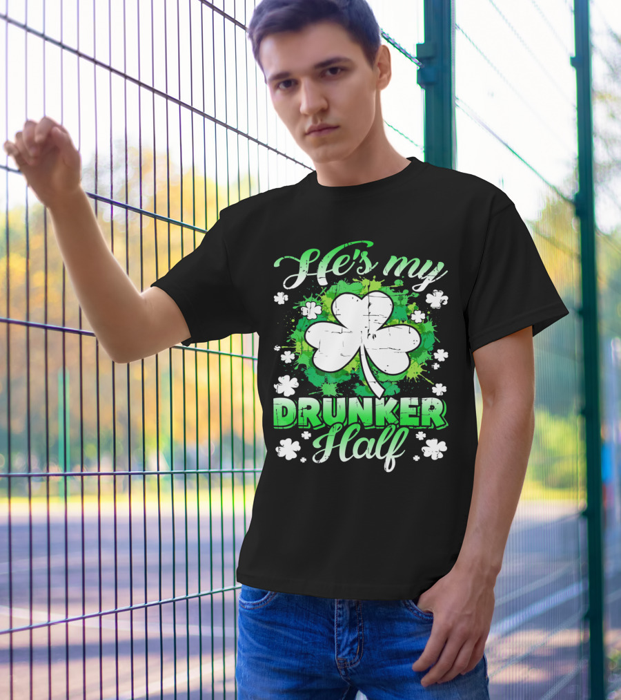 He's My Drunker Half Clover Shamrock T-Shirt