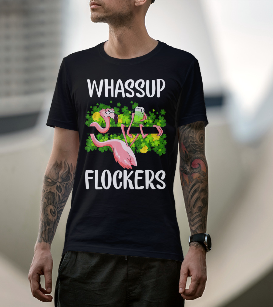 WHASSUP FLOCKERS Funny Flamingo With Beer And Shamrocks T-Shirt