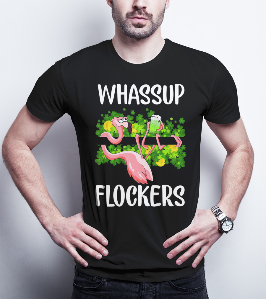 WHASSUP FLOCKERS Funny Flamingo With Beer And Shamrocks T-Shirt