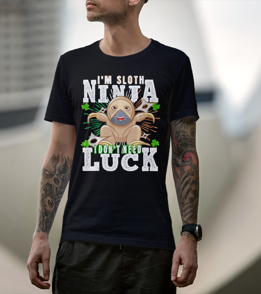 I'm Sloth Ninja I Don't Need Luck Patrick Day T-Shirt