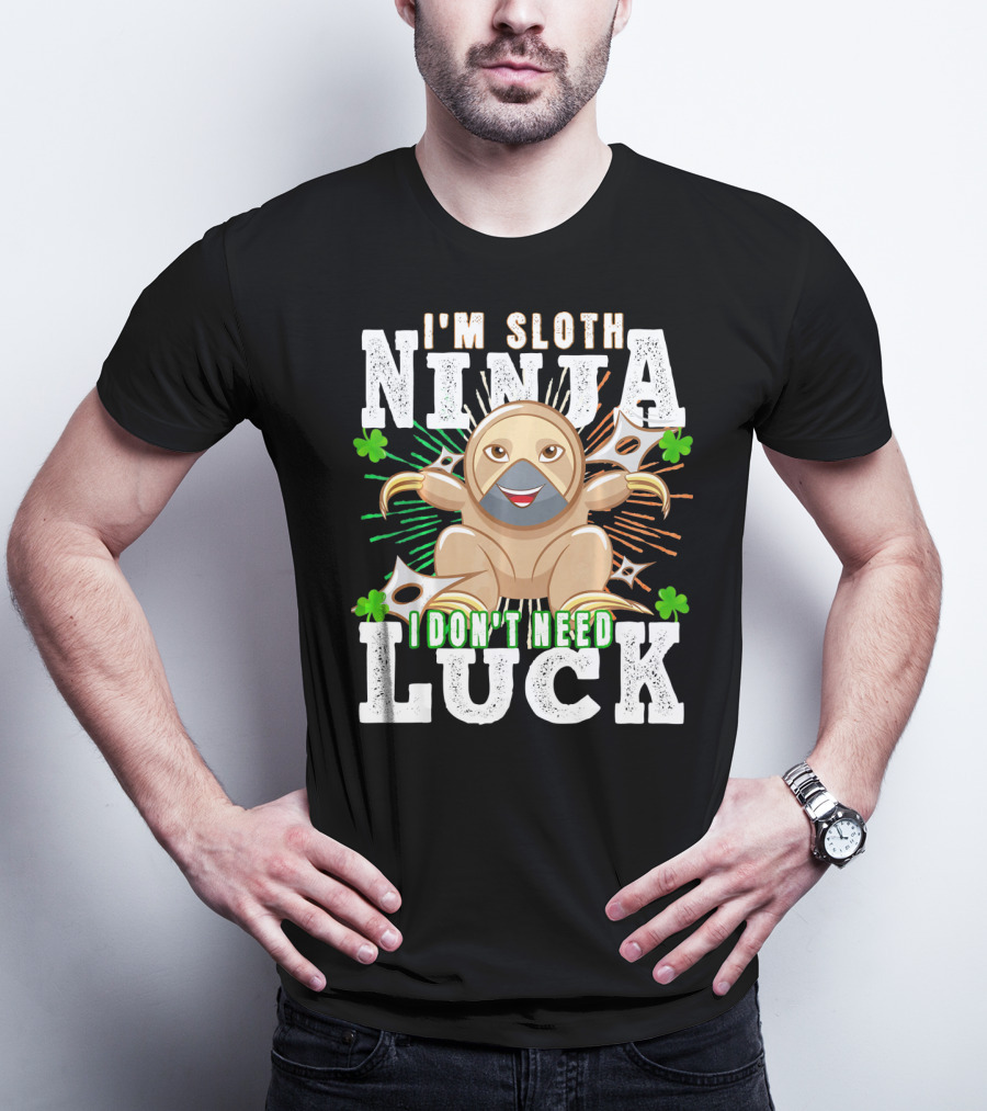 I'm Sloth Ninja I Don't Need Luck Patrick Day T-Shirt