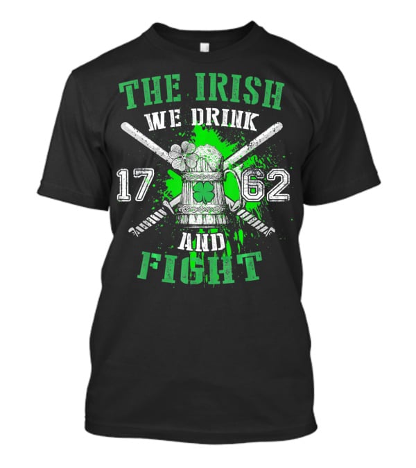 The Irish We Drink We Fight 1762 Beer Mug Clover Baseball Bats Splatters T-Shirt