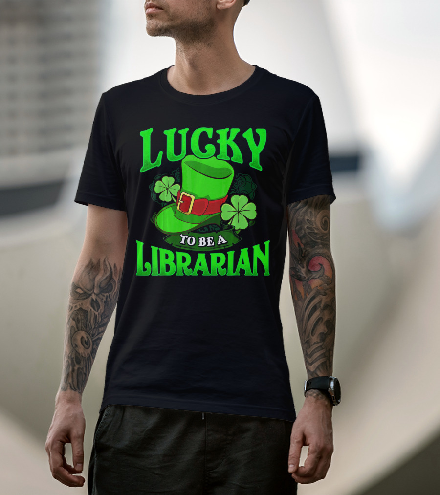 Lucky To Be A Librarian St Patrick's Day Leprechaun Hat Shamrocks T-Shirt