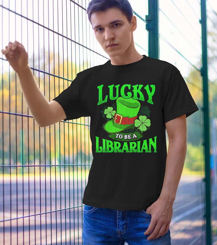 Lucky To Be A Librarian St Patrick's Day Leprechaun Hat Shamrocks T-Shirt