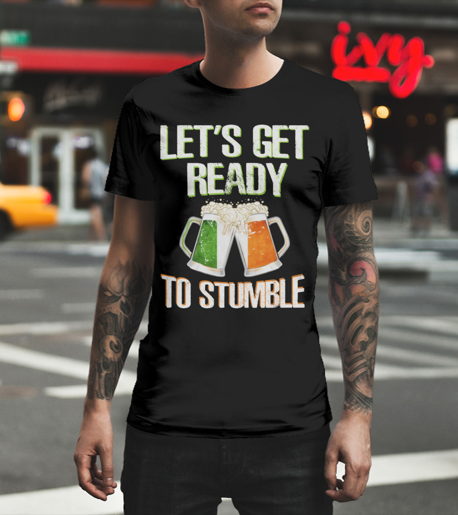 Let's Get Ready To Stumble Irish Flag Beer Mugs Cheers T-Shirt