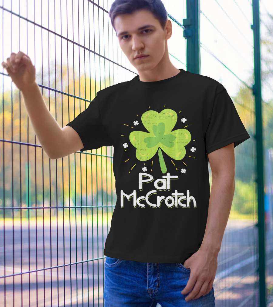 Pat McCrotch St Patricks Day Fun Shamrock Lucky Charm T-Shirt