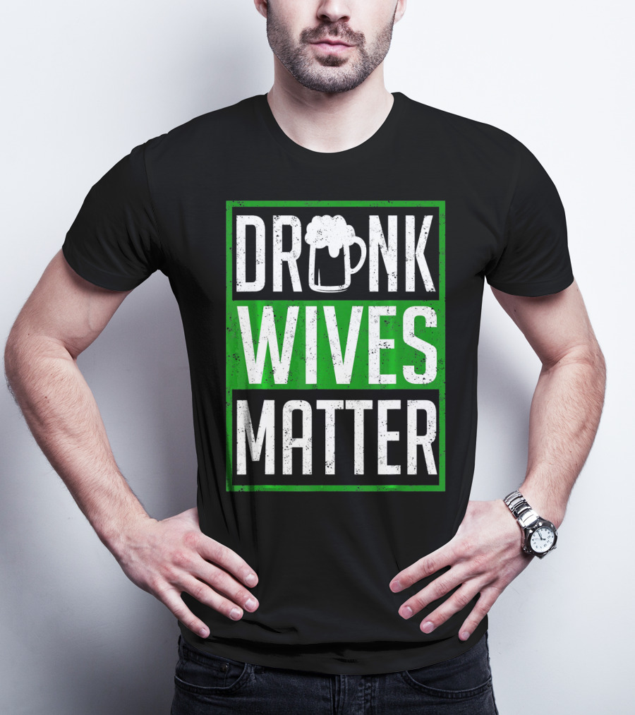 Saint Patricks Day Drunk Wives Matter Irish Beer Mug T-Shirt