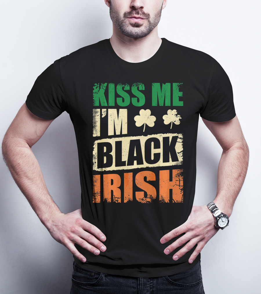 Kiss Me I'm Black Irish With Shamrock Clovers T-Shirt