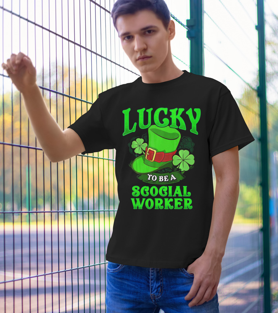 Lucky To Be A Social Worker St Pat Clover Hat T-Shirt