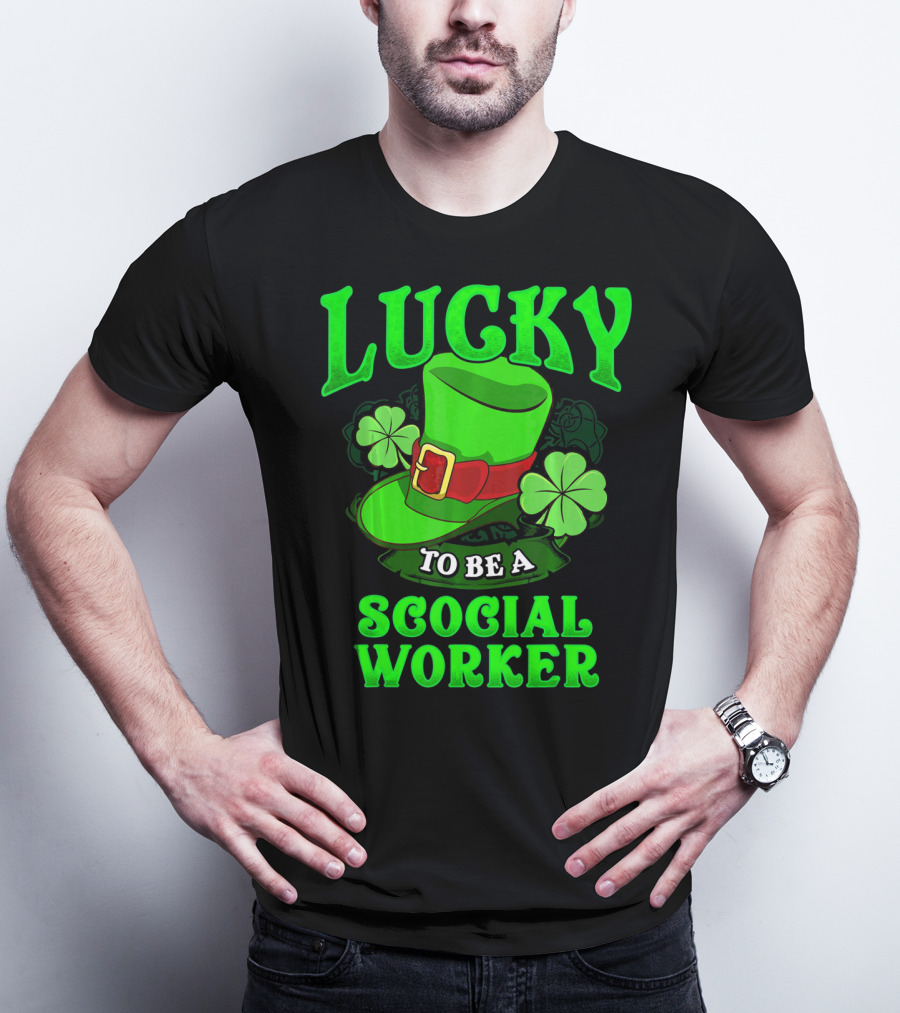 Lucky To Be A Social Worker St Pat Clover Hat T-Shirt