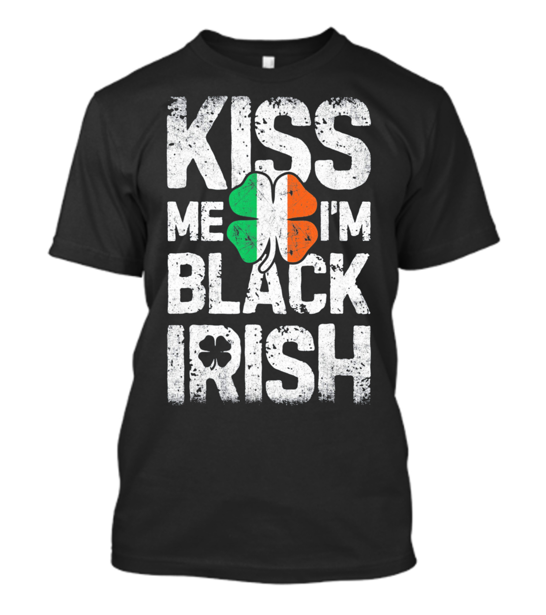 Kiss Me I'm Black Irish Ireland Shamrock T-Shirt