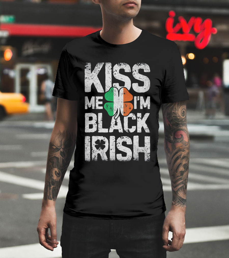 Kiss Me I'm Black Irish Ireland Shamrock T-Shirt