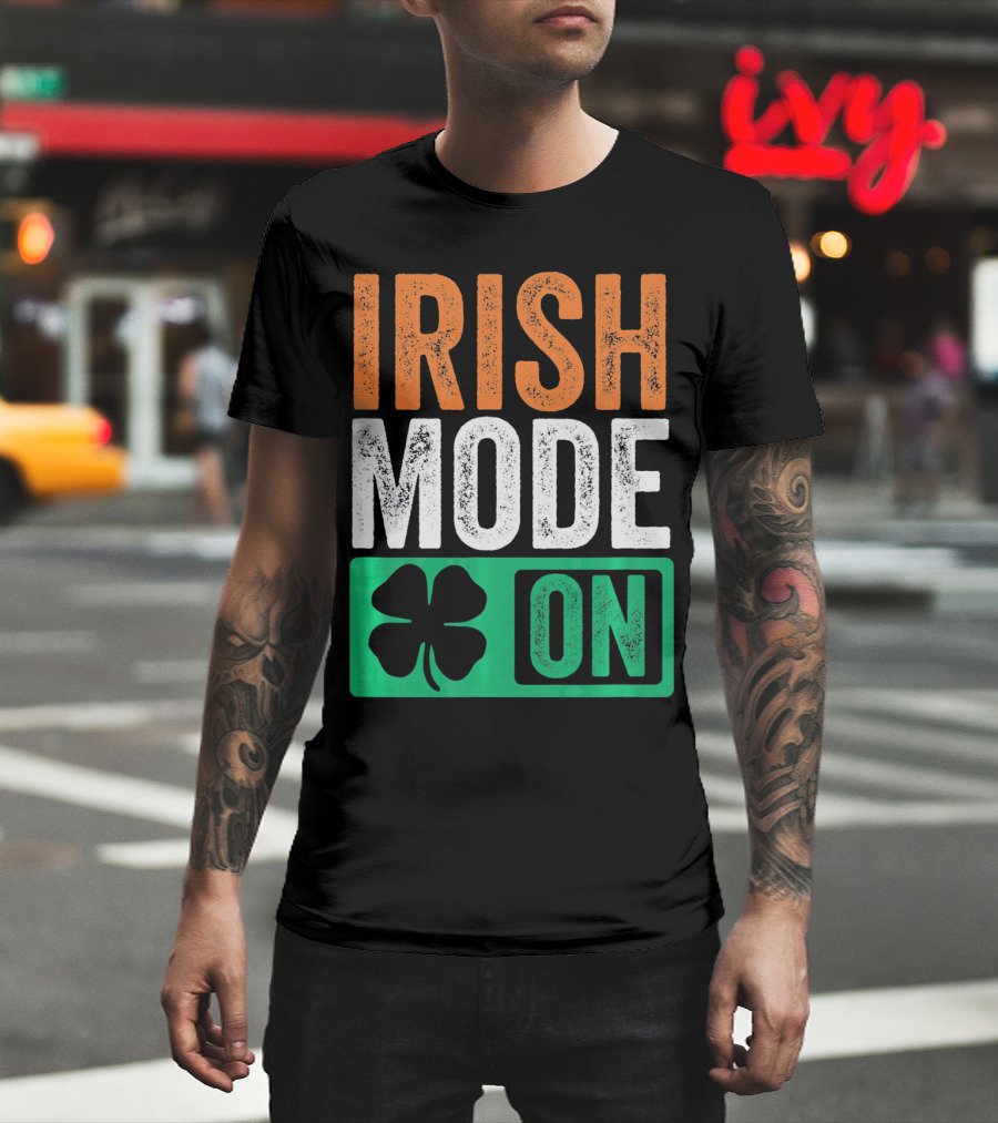 Irish Mode On St Patricks Day Beer Drinking Ireland T-Shirt