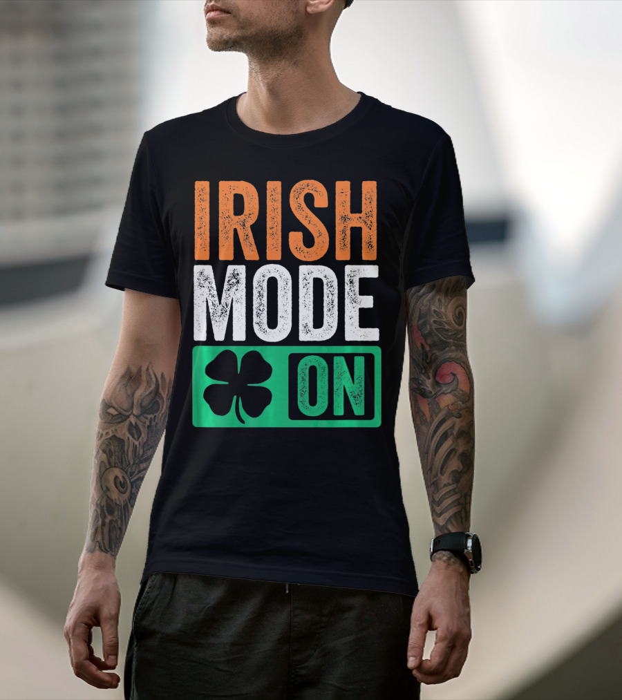 Irish Mode On St Patricks Day Beer Drinking Ireland T-Shirt