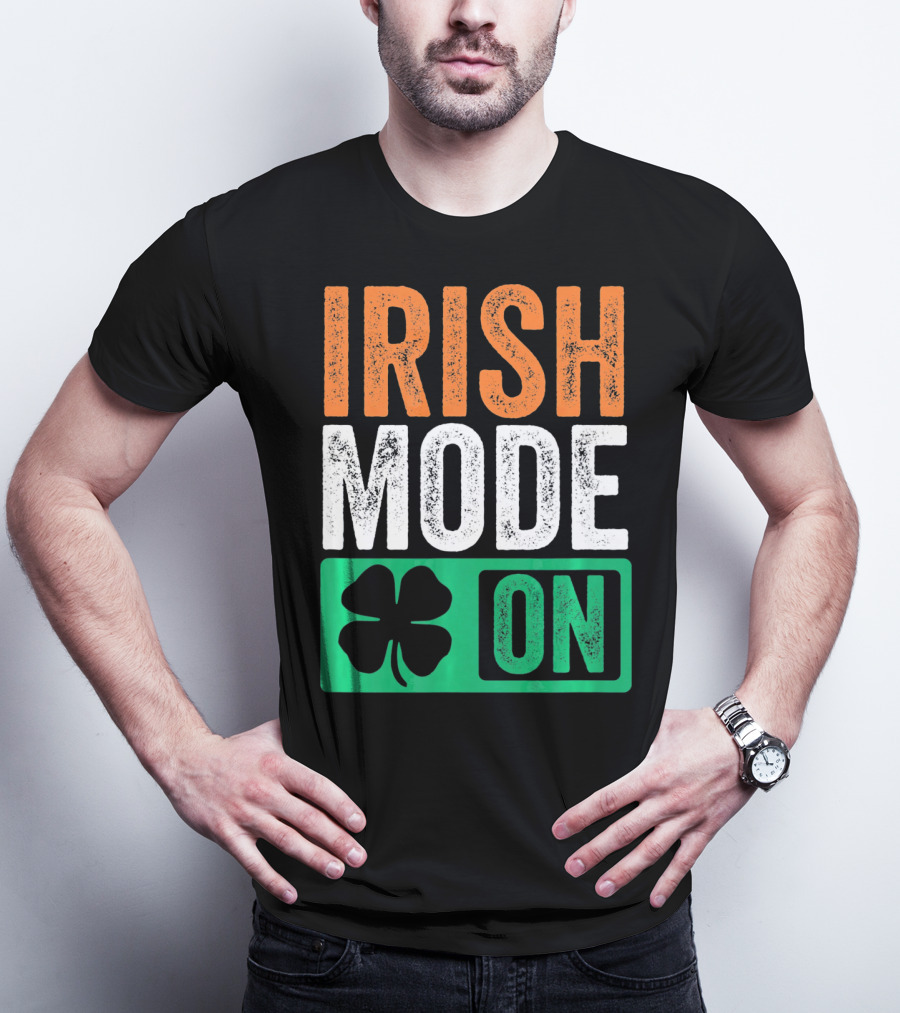 Irish Mode On St Patricks Day Beer Drinking Ireland T-Shirt