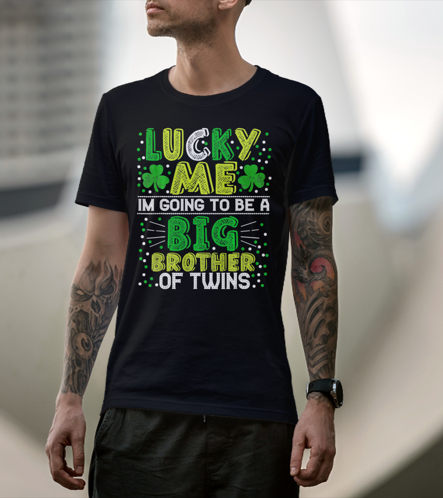 Lucky Me I'm Going To Be A Big Brother Of Twins St Patricks Pregnancy Announcement T-Shirt