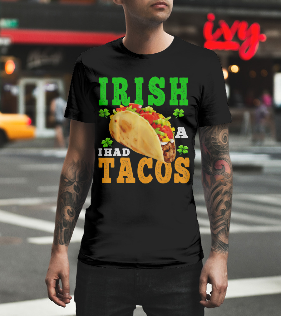 Irish I Had Tacos ShamrockFUN Ireland Flag Co T-Shirt