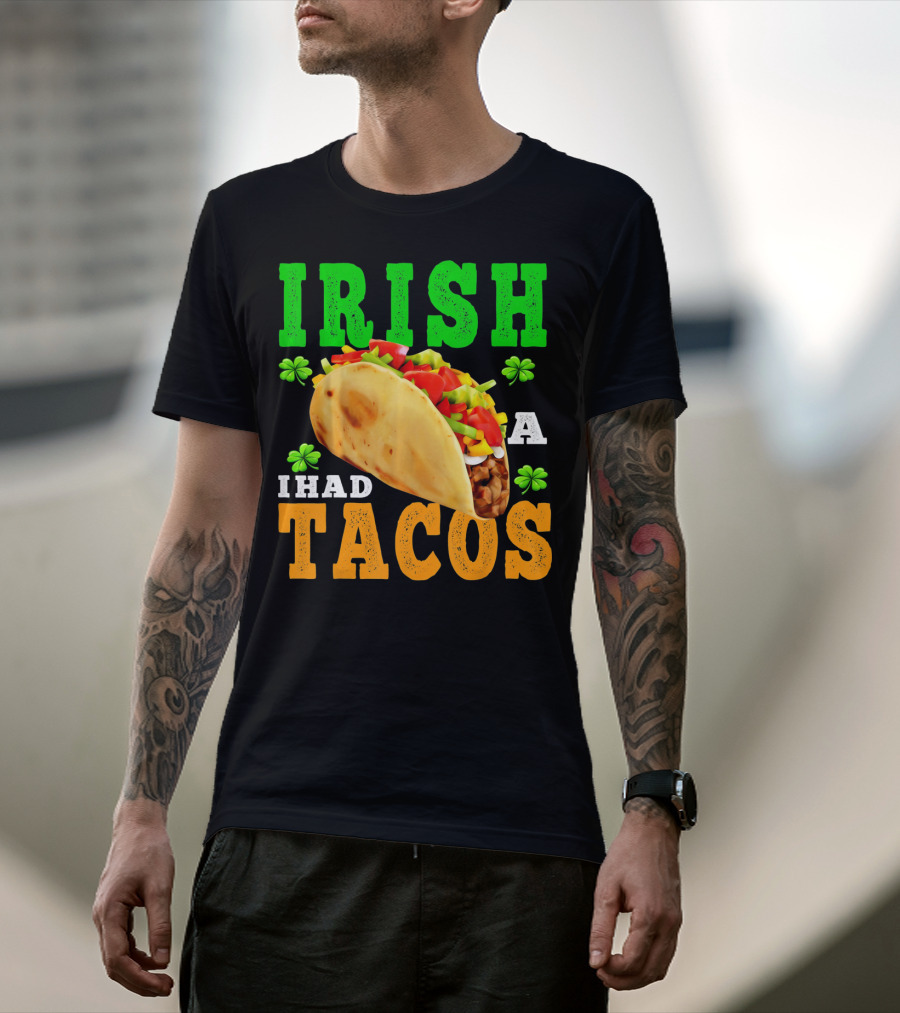 Irish I Had Tacos ShamrockFUN Ireland Flag Co T-Shirt