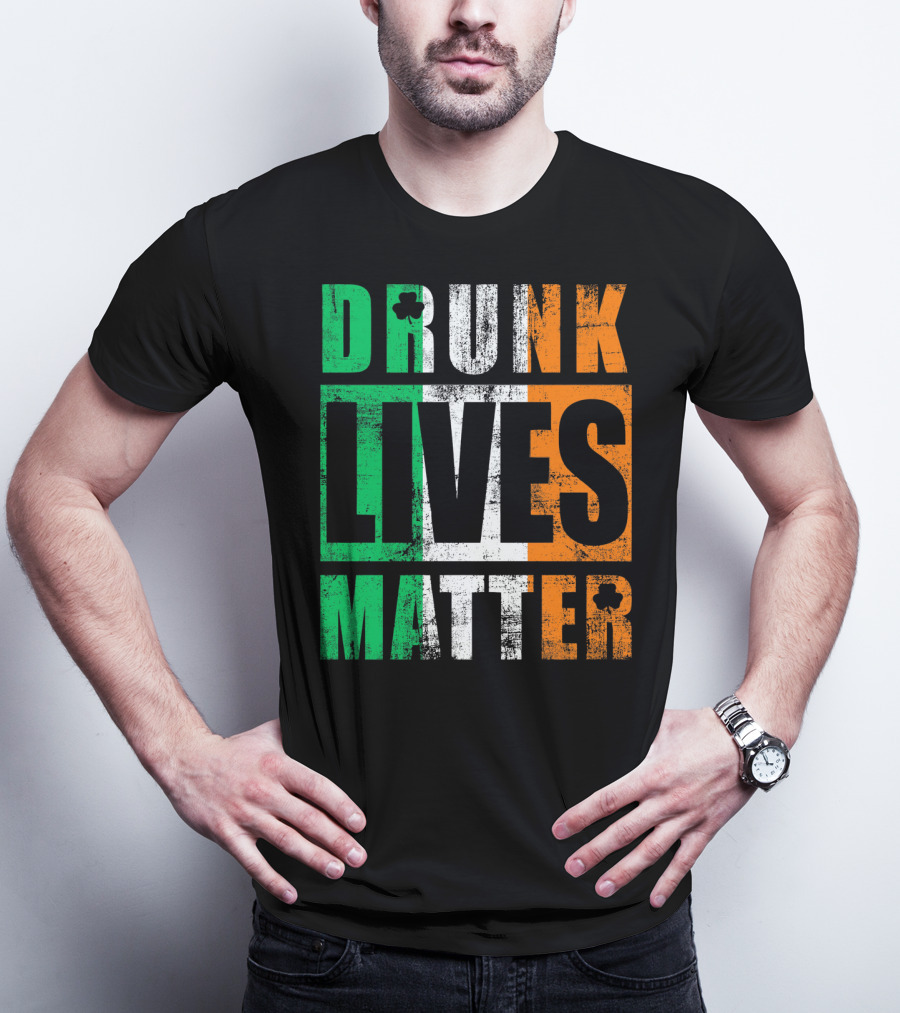 Drunk Lives Matter St Patricks Day Ireland Vintage T-Shirt