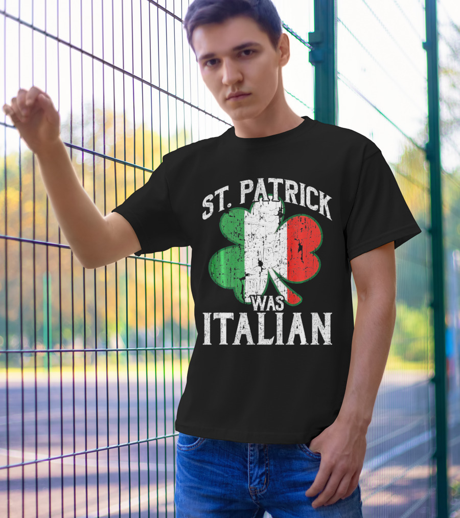 St Patrick Was Italian Shamrock Flag T-Shirt