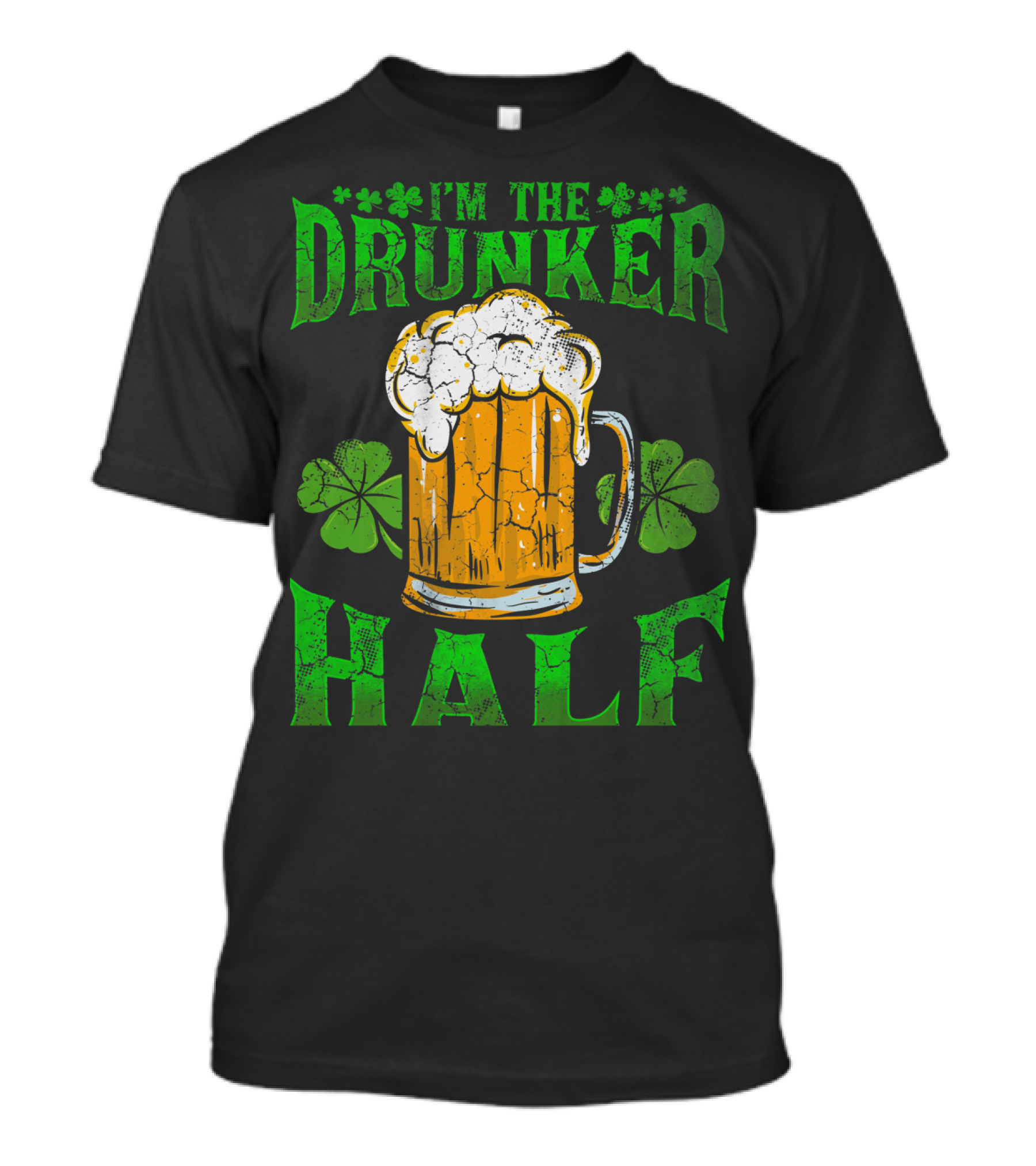 I'm The Drunker Half Beer Mug Shamrocks T-Shirt