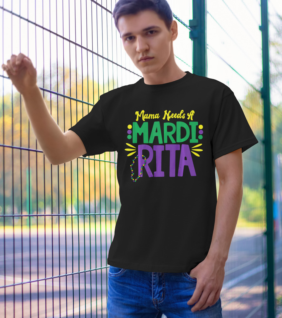 Mama Needs A Mardi Rita New Orleans Mama Mardi Gras T-Shirt