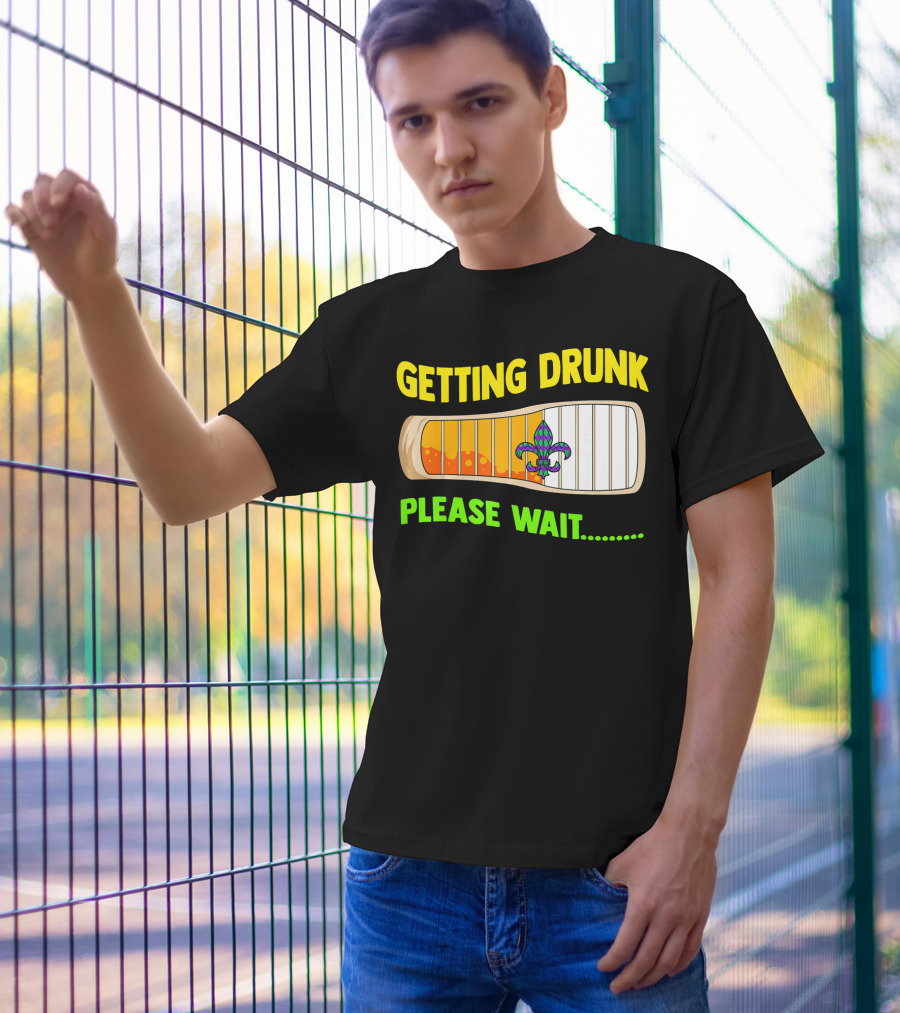 Getting Drunk Please Wait Mardi Gras Fleur-de-Lis Loading Bar T-Shirt