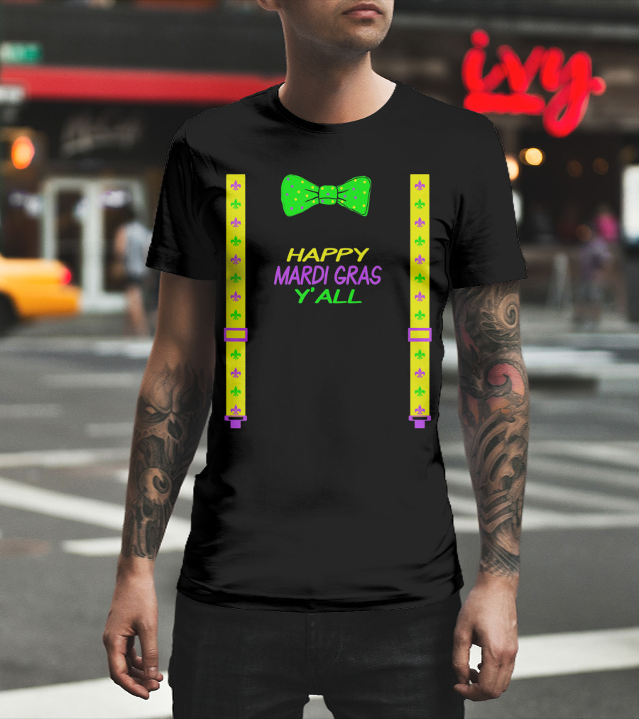 Happy Mardi Gras Y'all Colorful Bow Tie And Suspenders Fleur-de-Lis T-Shirt