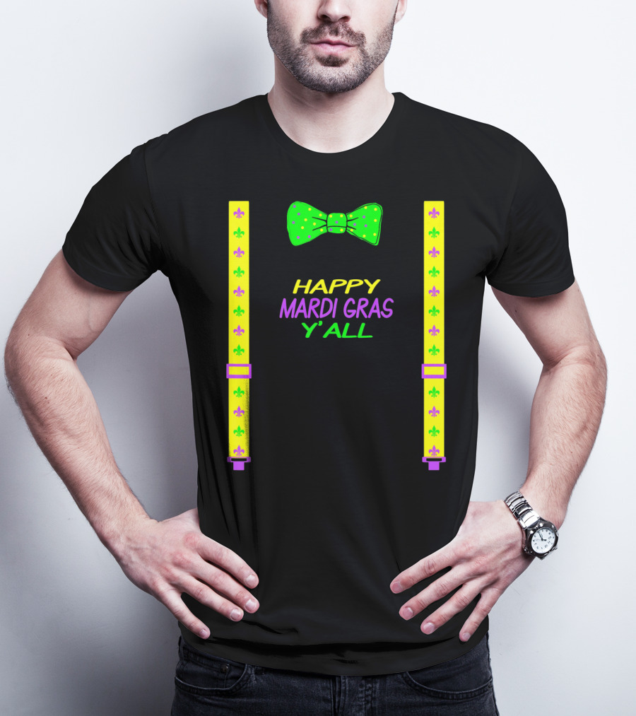 Happy Mardi Gras Y'all Colorful Bow Tie And Suspenders Fleur-de-Lis T-Shirt