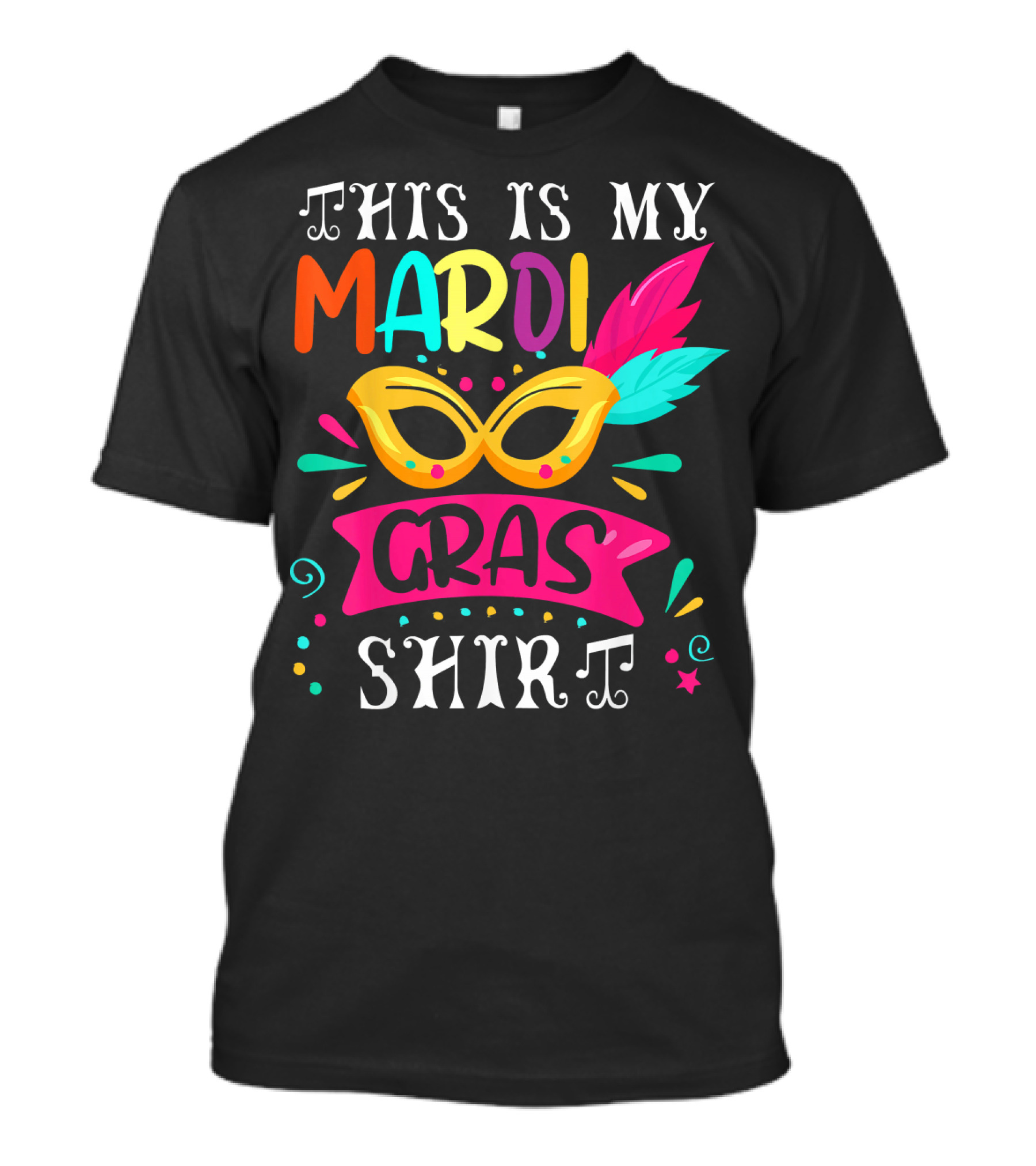This Is My Mardi Gras Shirt Colorful Mask And Feathers T-Shirt