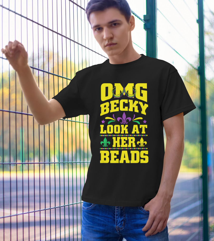 OMG Becky Look At Her Beads Fleur-de-Lis Mardi Gras New Orleans T-Shirt