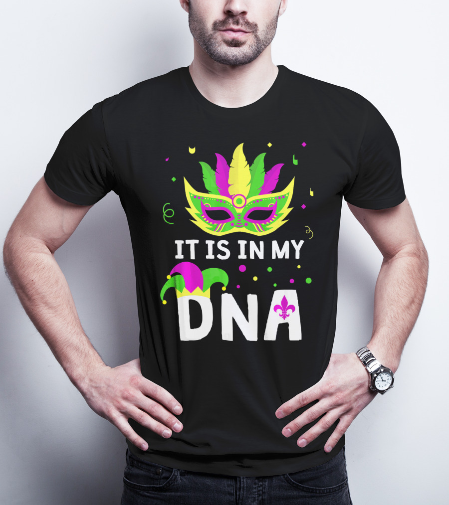 It Is In My DNA Mardi Gras Mask And Fleur-de-Lis T-Shirt