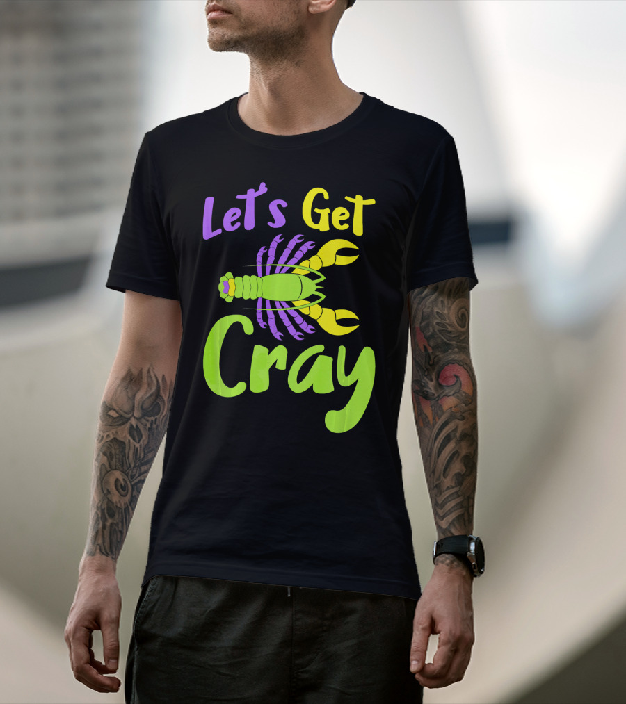 Let's Get Cray Funny Mardi Gras Crawfish T-Shirt