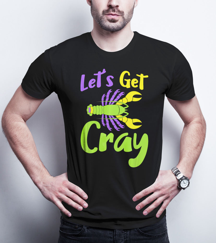 Let's Get Cray Funny Mardi Gras Crawfish T-Shirt