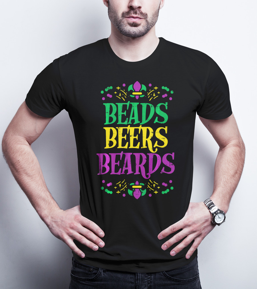 Beads Beers Beards Funny Mardi Gras Fleur-de-Lis T-Shirt