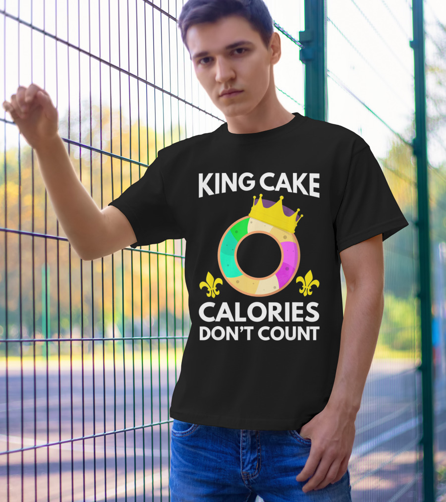 King Cake Calories Don't Count Mardi Gras Funny Cake T-Shirt