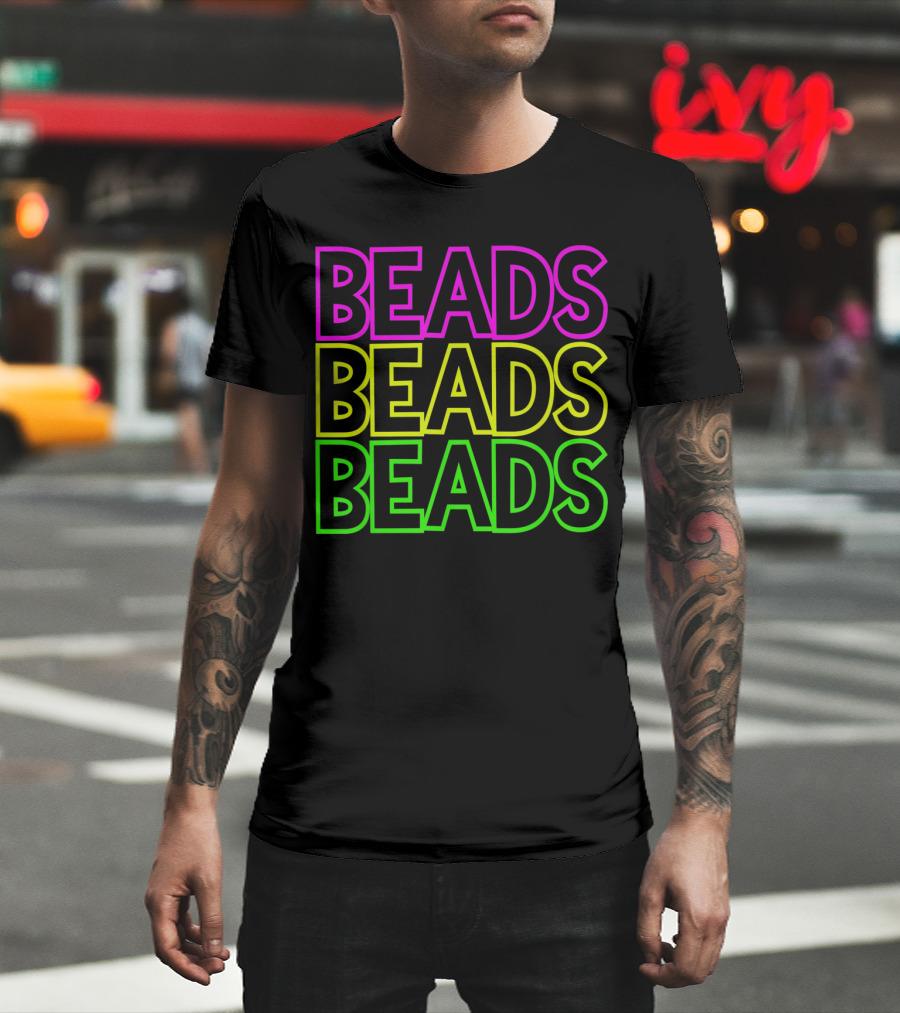 Beads Beads Beads Mardi Gras Colors Neon T-Shirt